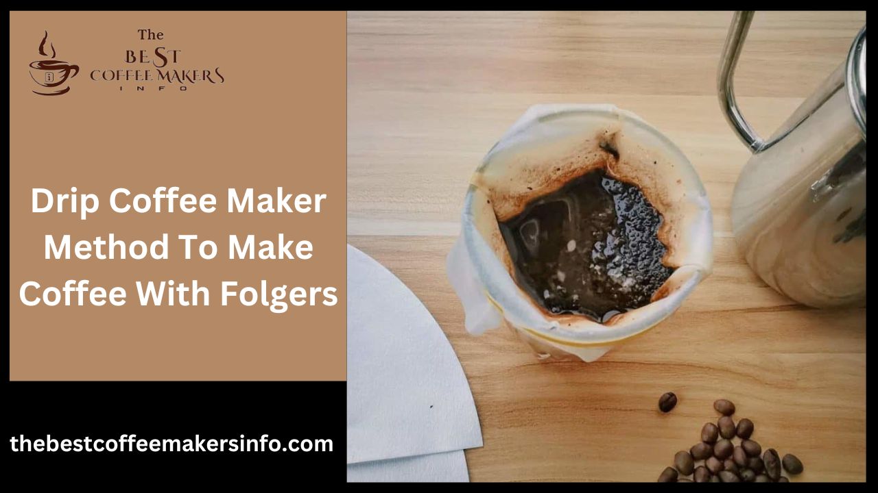 How To Make Coffee With Folgers? - The Best Coffee Makers - Expert ...