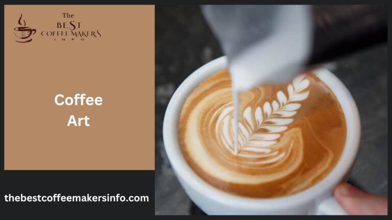 How to Make Coffee Art? - Best Coffee Maker Info