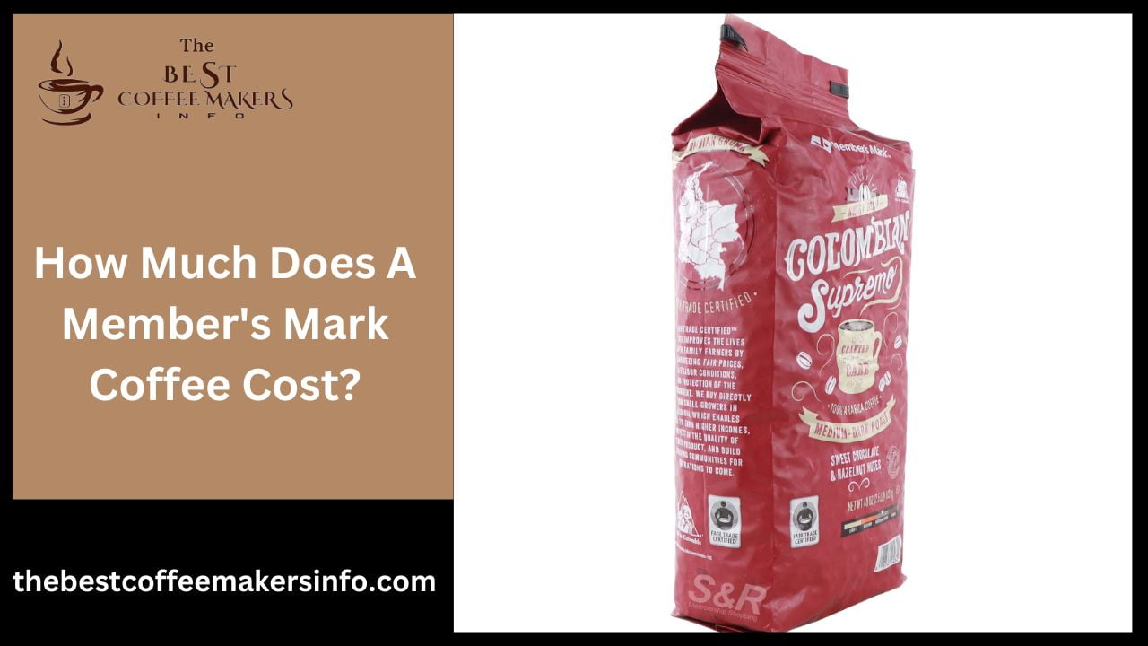 Who Makes Members Mark Coffee? - Best Coffee Maker Info