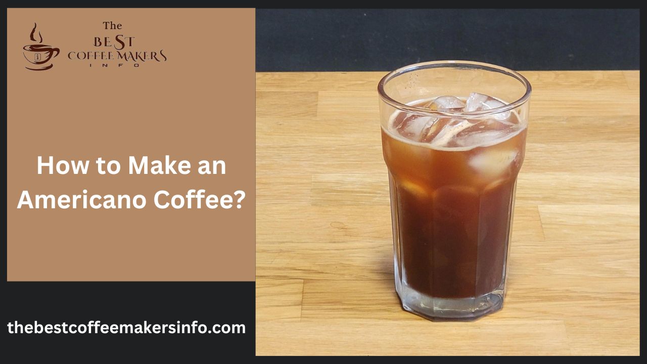 How to Make Americano Coffee? - The Best Coffee Makers - Expert Reviews ...