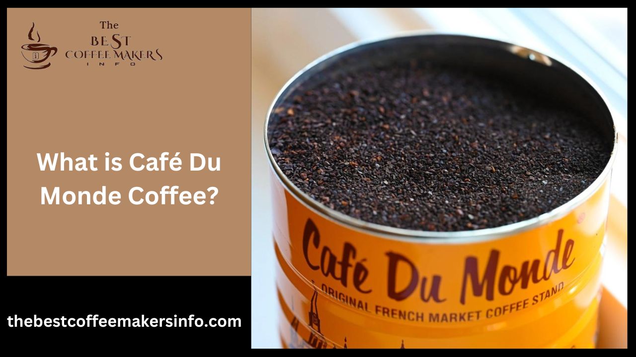 How To Make Café Du Monde Coffee? - Best Coffee Maker Info