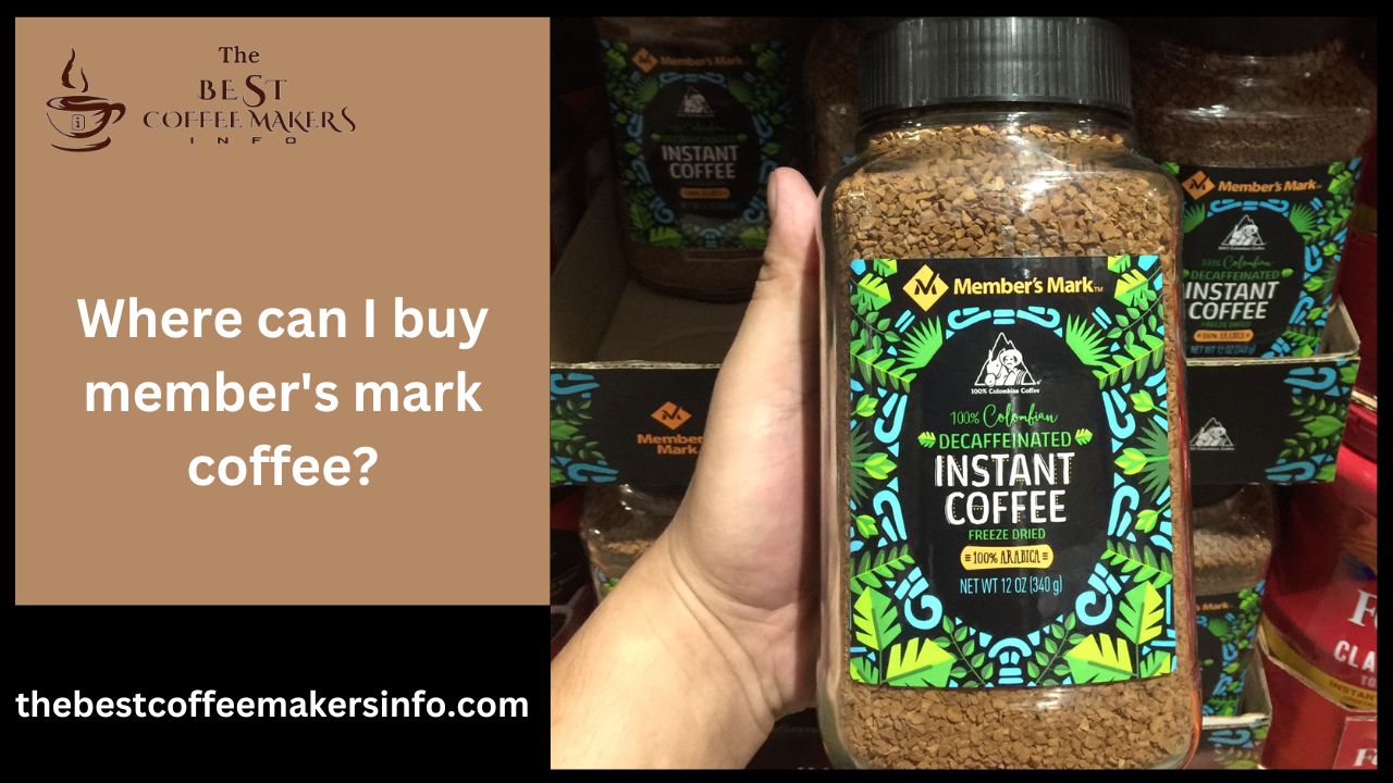 Who Makes Members Mark Coffee? - The Best Coffee Makers - Expert ...