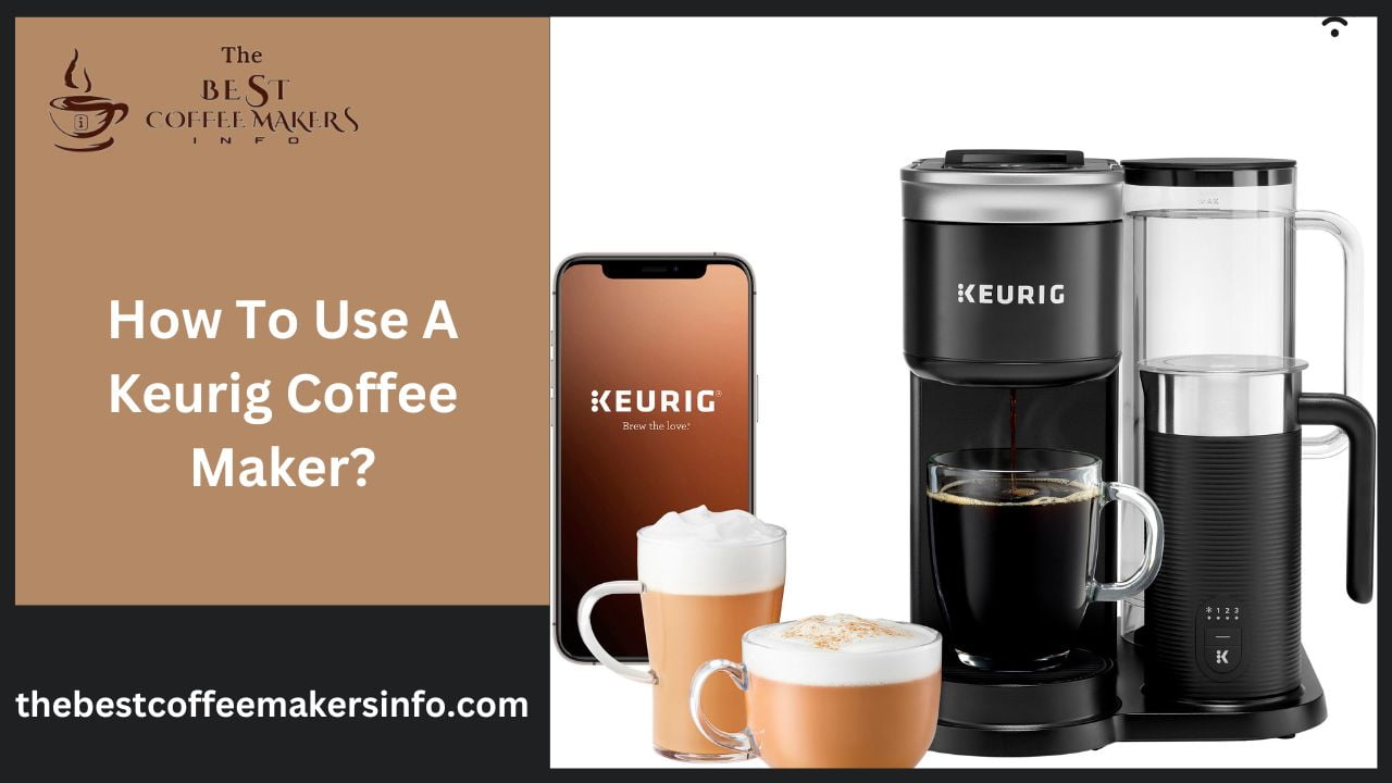 How Does A Keurig Coffee Maker Work? - Best Coffee Maker Info
