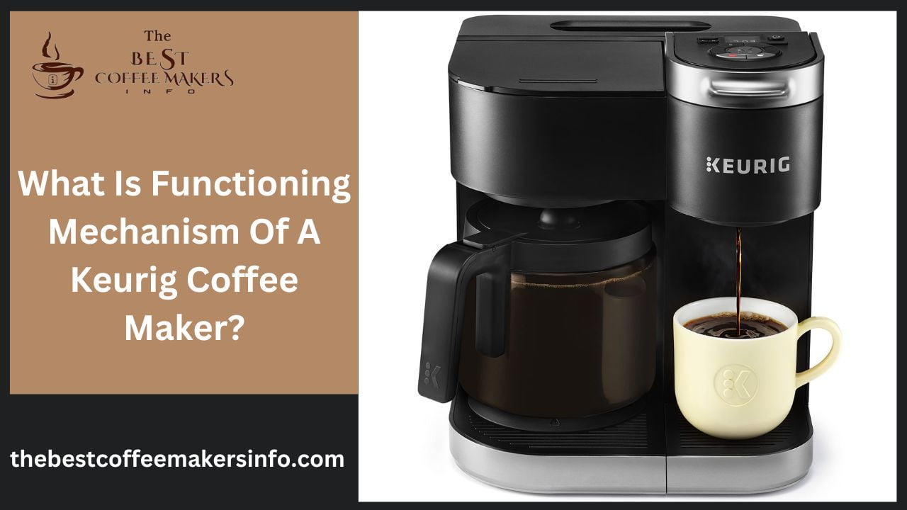 How Does A Keurig Coffee Maker Work? - Best Coffee Maker Info