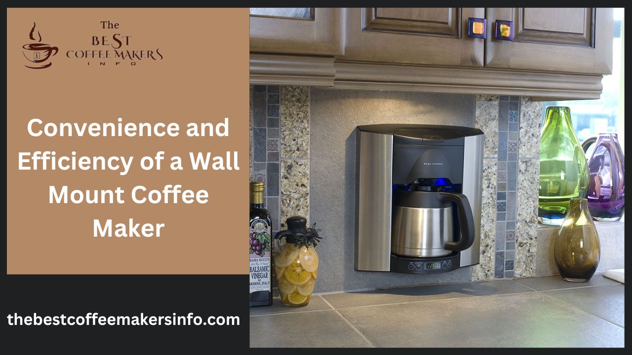 The Advantages of Installing a Wall Mount Coffee Maker - Best Coffee ...