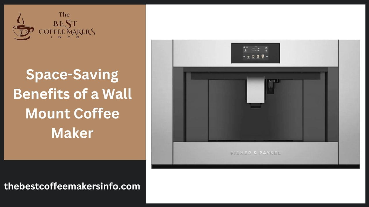 The Advantages of Installing a Wall Mount Coffee Maker - Best Coffee ...