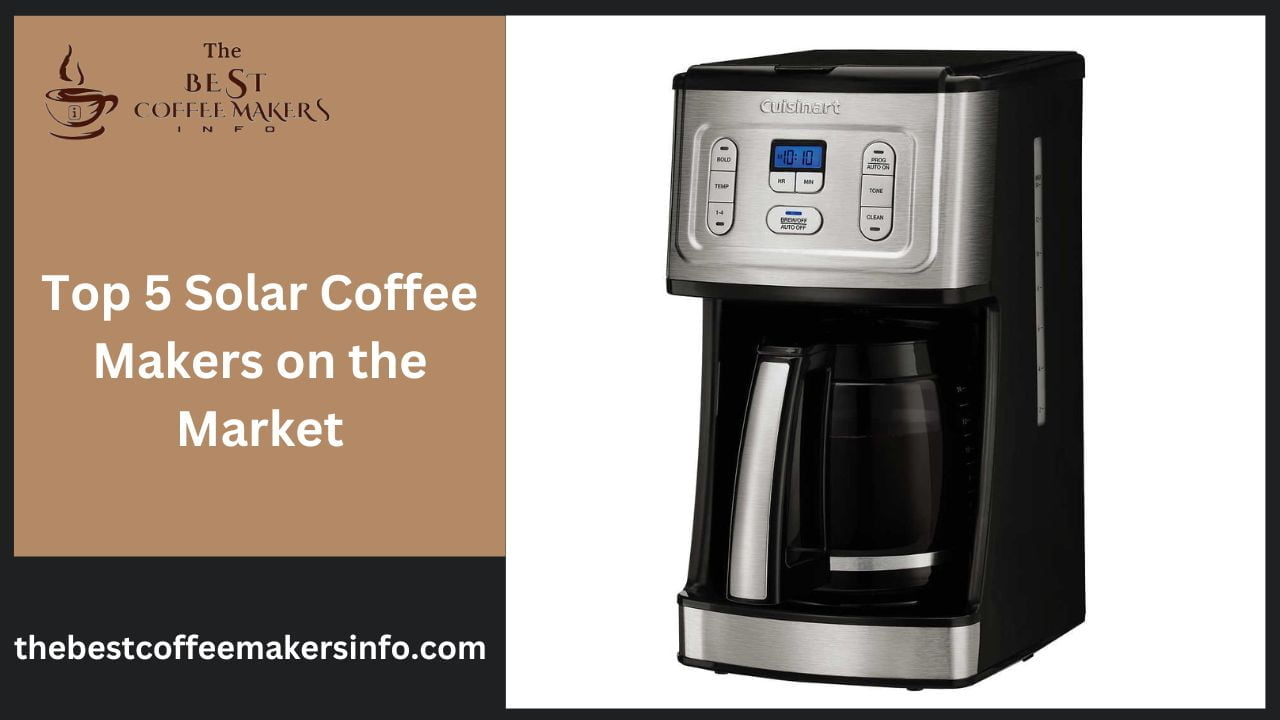 A Guide For The Solar Coffee Makers - Best Coffee Maker Info