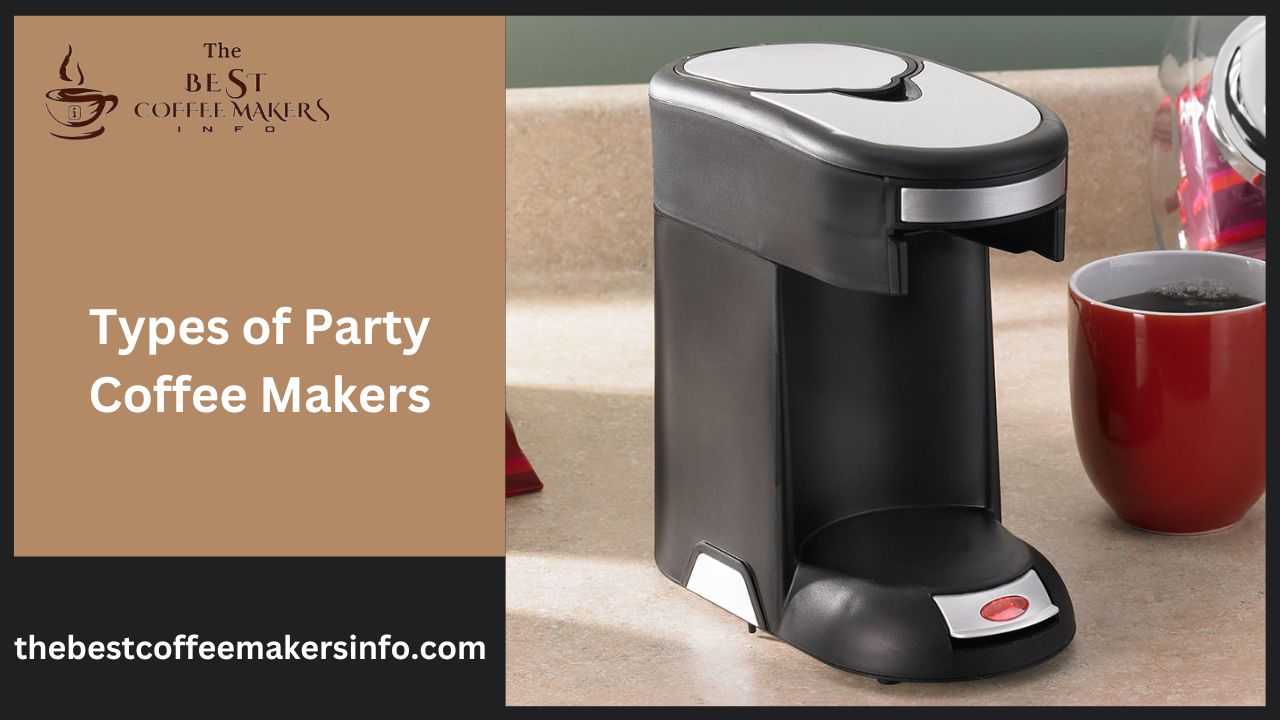 Guide to Choosing the Perfect Party Coffee Maker - Best Coffee Maker Info
