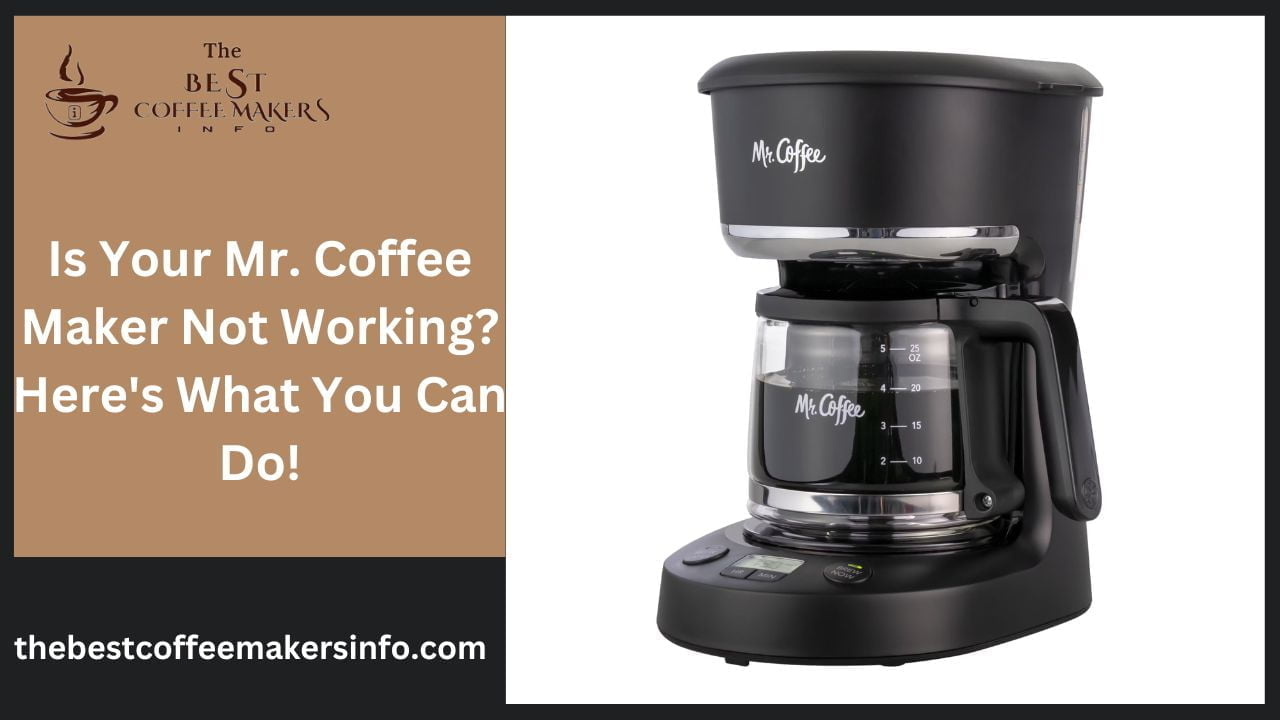 Is Your Mr. Coffee Maker Not Working? Here's What You Can Do! - Best ...