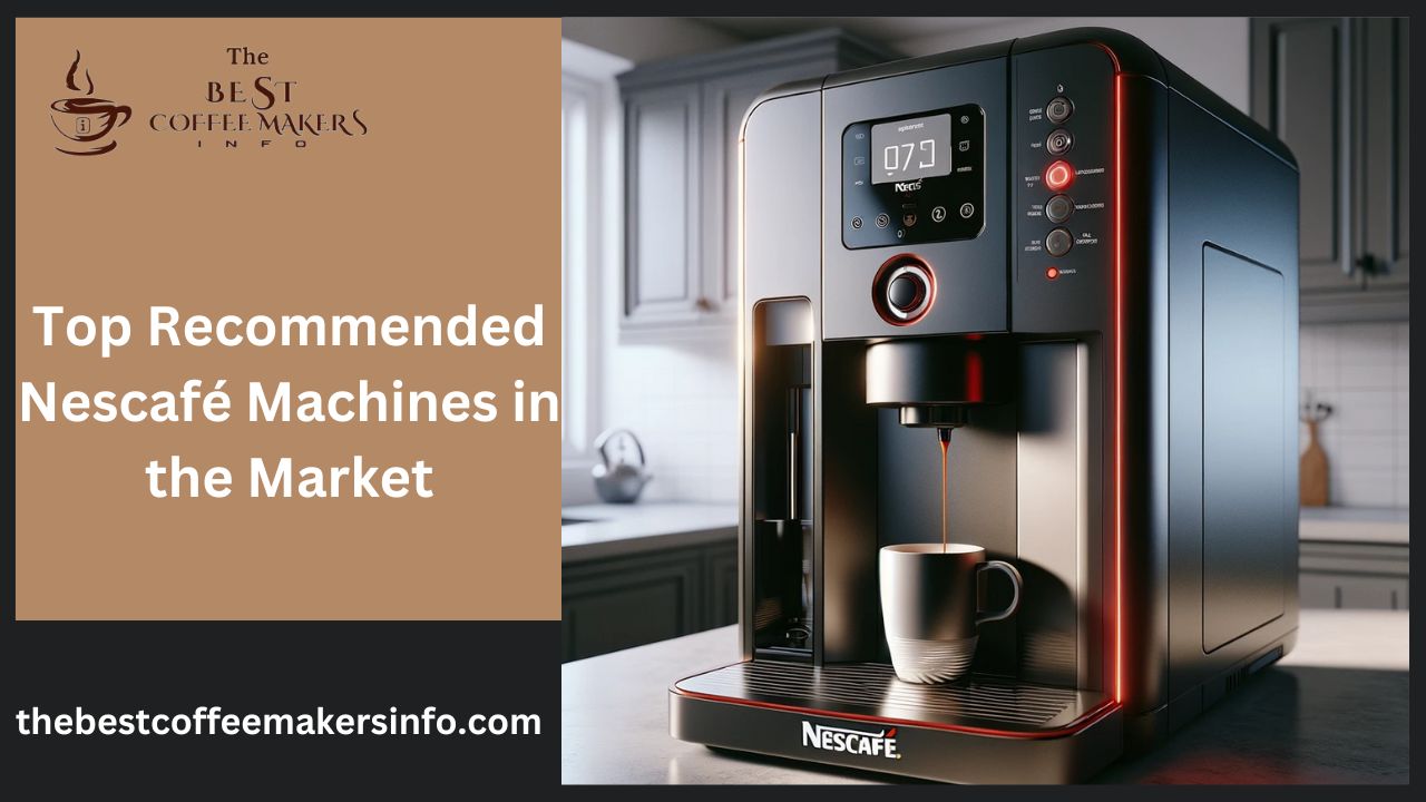 The Ultimate Guide to Choosing the Perfect Nescafé Machine - Best ...