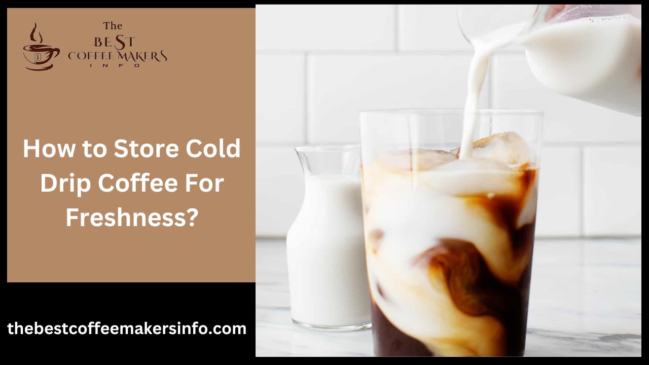 Cold Drip Coffee Maker Tips for Perfect Brew - Best Coffee Maker Info